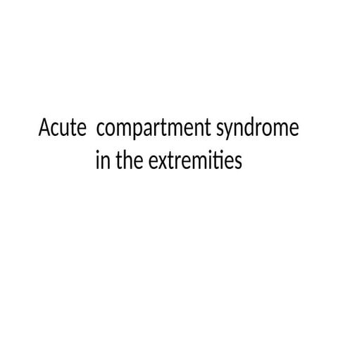 Acute compartment syndrome management.pptx
