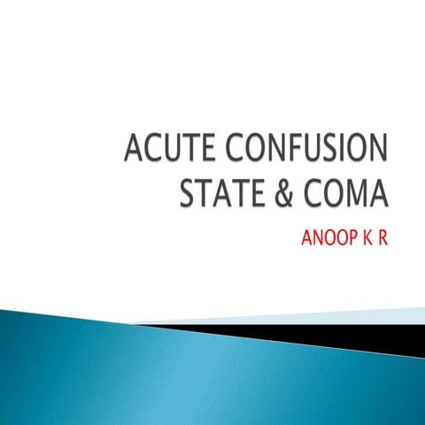 Acute confusion state & coma | PPTX