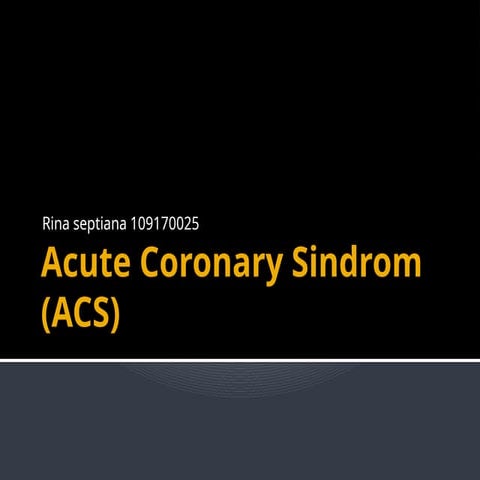 Acute_Coronary_Sindrom_ACS.pptxkakaksjsnanwnwns | PPT