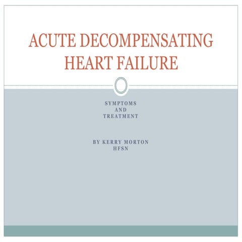 ACUTE DECOMPENSATING HEART FAILURE presentation for May 2017.pdf