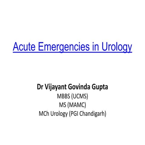 Acute Emergencies in Urology - Case Scenario | PPTX