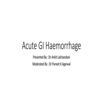 Acute gi haemorrhage | PPTX | Blood Disorders | Diseases and Conditions