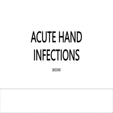 Acute hand infections, IMAGES, SIGNS AND SYMPTOMS, AND MANAGEMENT | PPTX