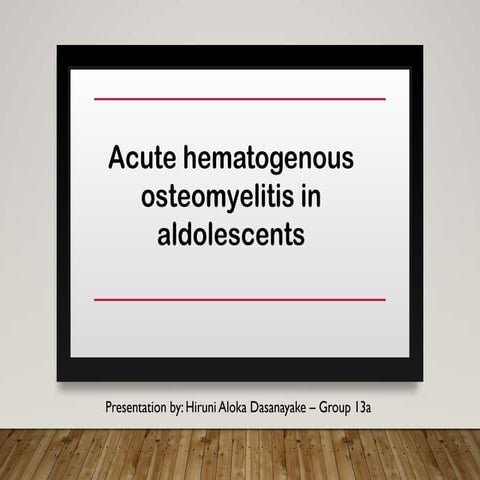 ACUTE HEMATOGENOUS OSTEOMYELITIS PPT.pptx