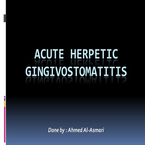 Acute herpetic gingivostomatitis | PPT
