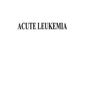 Lecture on acute leukemia containing AML and C | PPT
