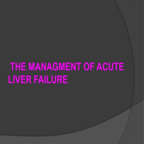Acute liver failure | PPTX