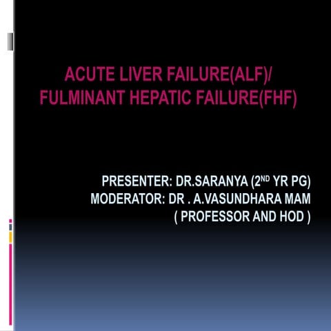 ACUTE LIVER FAILURE 2. by Dr Ruchi Rajashree Panda , resident | PPTX