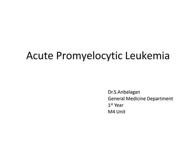 Acute Promyelocytic Leukemia (APML) .pptx