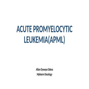 ACUTE PROMYELOCYTIC LEUKEMIA(APML) general principles | PPTX