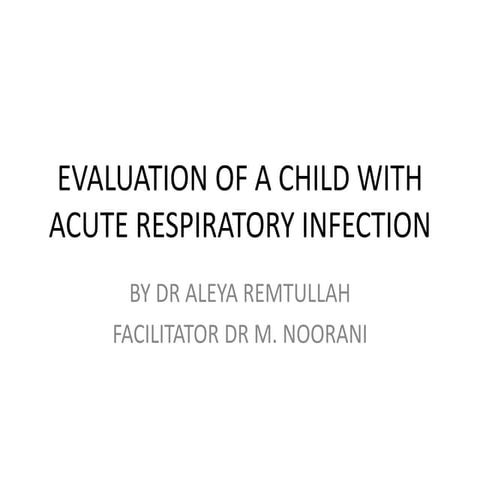 ARI and Pneumomia- diagnosis and management in children less than 5 ...