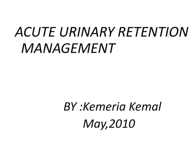 Acute Urinary Retention | PPTX