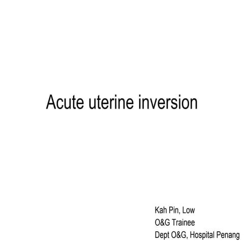 Acute uterine inversion | PPT