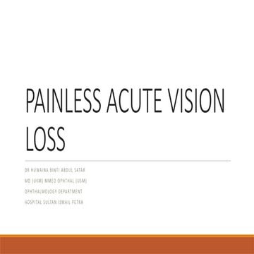 A PAINLESS ACUTE VISION LOSS - THE SILENT KILLER.pptx