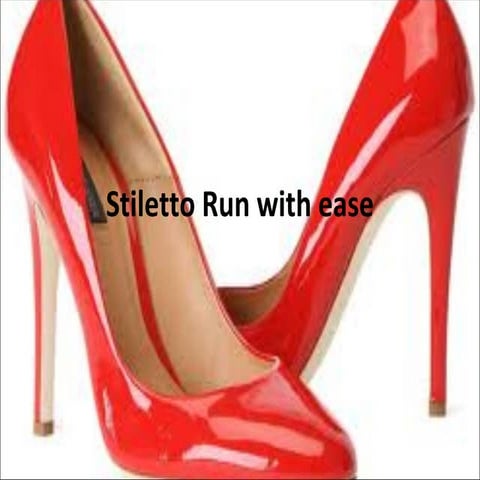 Stiletto run with ease | PPT