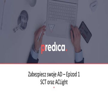 Secure your AD: E01 | PPT