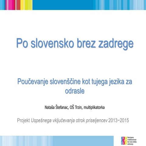 UVOP_Po slovensko brez zadrege_Poučevanje slo. kot J2 za odrasle | PPTX