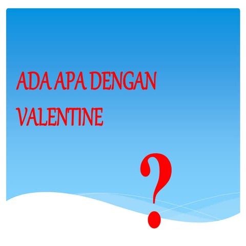 Ada apa dengan valentine.pptx