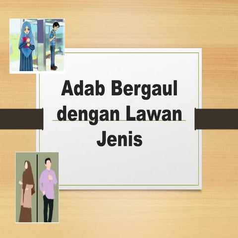 Adab Bergaul dengan Lawan Jenis dalam Islam | PPTX