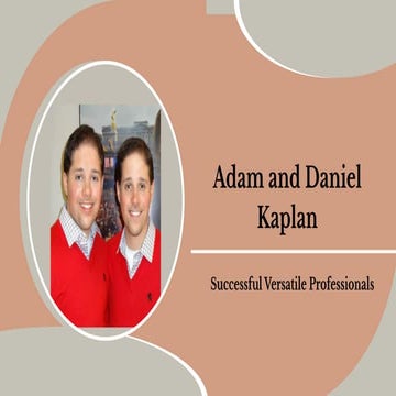Adam and Daniel Kaplan - Successful Versatile Professionals | PPT