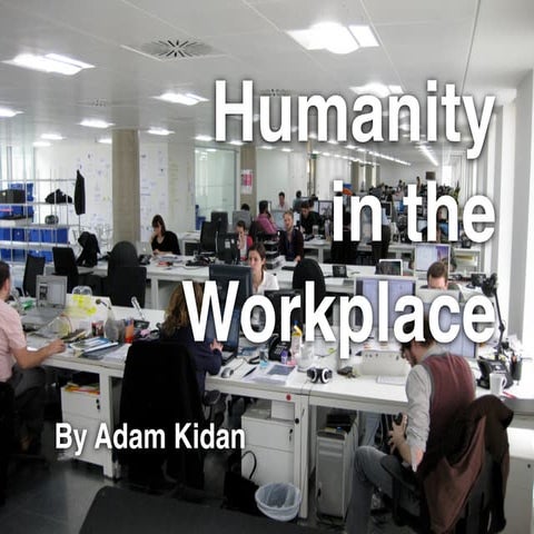 Humanity in the Workplace, by Adam Kidan | PDF