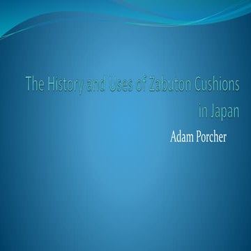 The History and Uses of Zabuton Cushions in Japan | PPTX