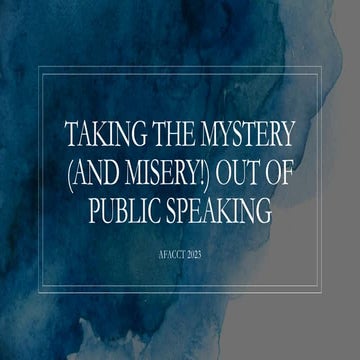 Taking the Mystery (and misery) out of public speaking | PPTX