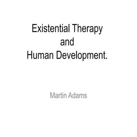 Existential Therapy and Human Development | PPT
