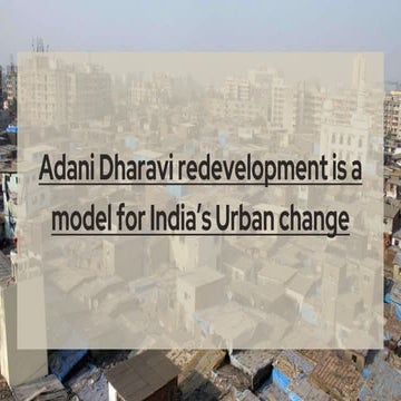 Adani Dharavi redevelopment is a model for India’s Urban change | PPTX