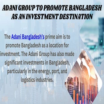 Adani Group to Promote Bangladesh as an Investment Destination. | PPTX ...