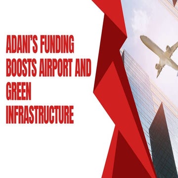 Adani’s Funding Boosts Airport And Green Infrastructure.pptx