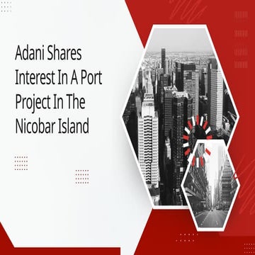 Adani Shares Interest In A Port Project In The Nicobar Island | PPTX