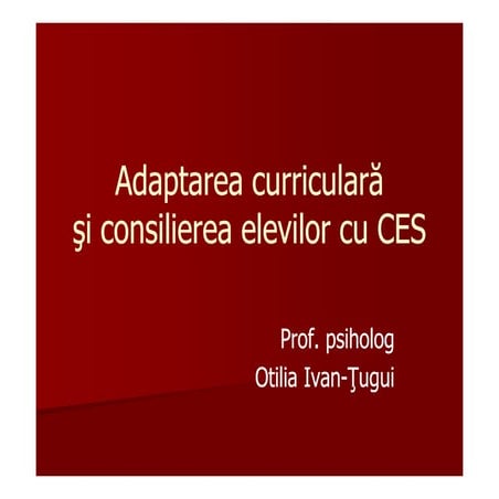 Adaptarea curriculara si consilierea copiilor cu ces | PDF