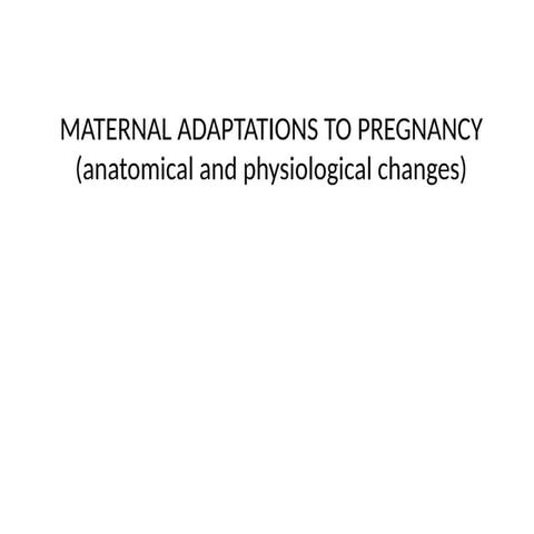 adaptations for maternal changes in pregnancy.pptx