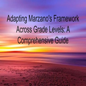 Adapting Marzano's Framework Across Grade Levels_ A Comprehensive Guide ...