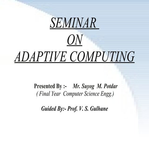 Adaptive Computing Seminar - Suyog Potdar | PPT