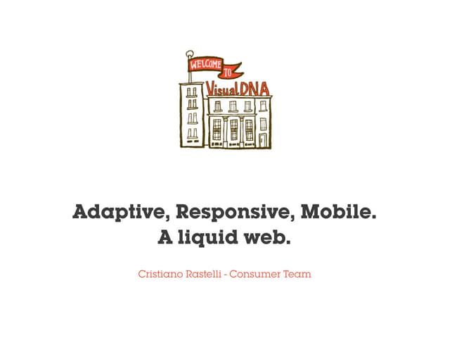 Adaptive, Responsive, Mobile. A liquid web. | PPT Adaptive, Responsive, Mobile. A liquid web. | PPT