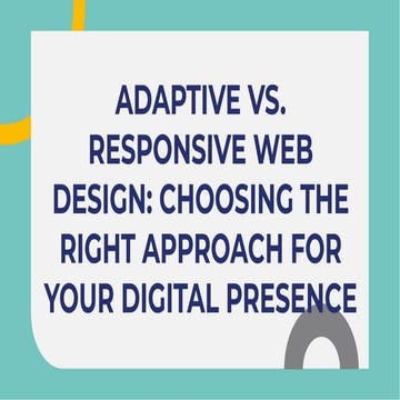 Adaptive vs. Responsive Web Design: Which Way to Go? | PDF
