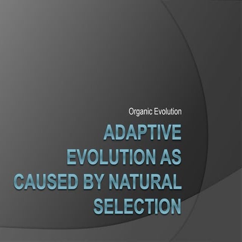 Adaptive evolution as caused by natural selection (continuation) | PPTX