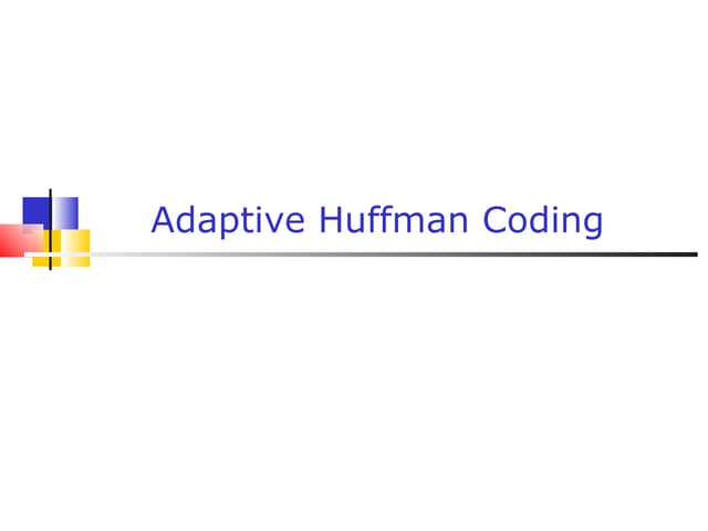 Adaptive Huffman Coding | PPT Adaptive Huffman Coding | PPT