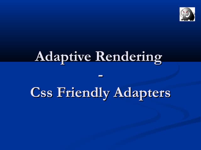Adaptive rendering e ASP.NET 2.0 CSS Friendly Control Adapters 1.0 | PPT Adaptive rendering e ASP.NET 2.0 CSS Friendly Control Adapters 1.0 | PPT