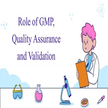 Role of GMP, quality assurance, validationpptx | PPTX