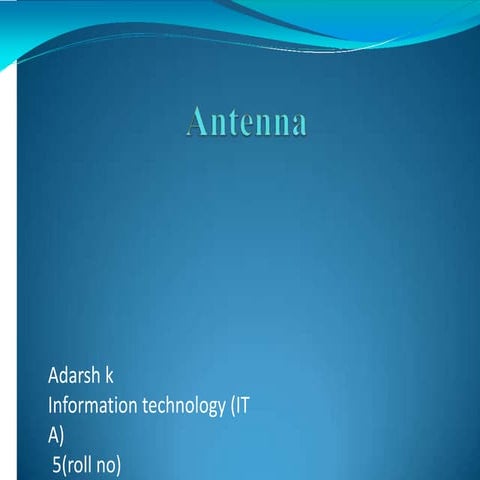Adarsh k Antenna.qpdf (1).pptx