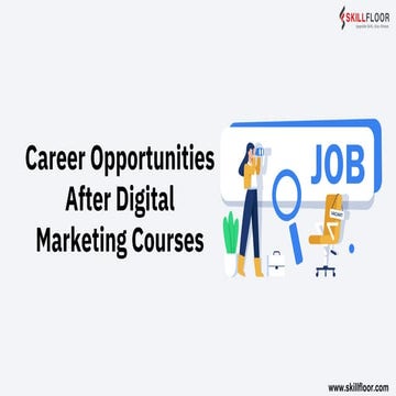 Career Opportunities After Digital Marketing Courses | Skillfloor | PPT