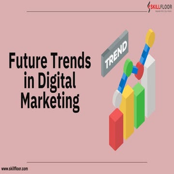 The Future Trends in the Digital Marketing | PPT