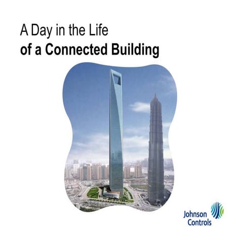 A dayinthe lifeconnectedbuilding10-18 | PPT