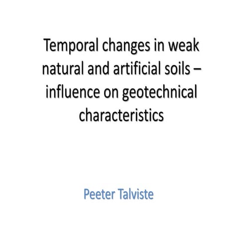Temporal changes in weak natural and artificial soils_vol2 | PPT