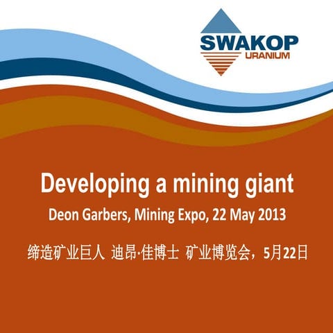 2._2013-05-22_Swakop_Uranium_Husab_Project-_Developing_a_world_class ...