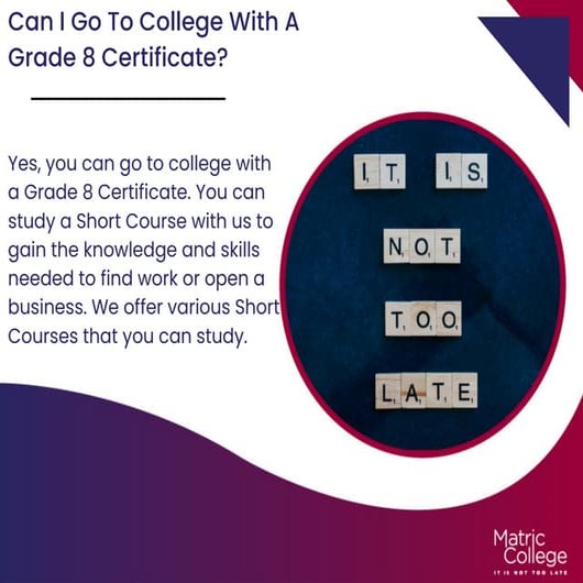 Can I Go To College With A Grade 8 Certificate? | PDF
