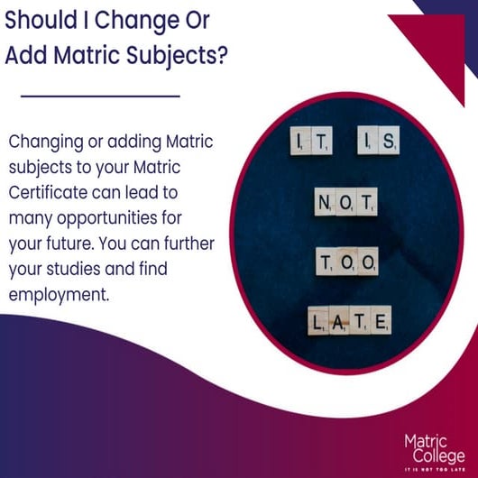 Should I Change Or Add Matric Subjects? | PDF